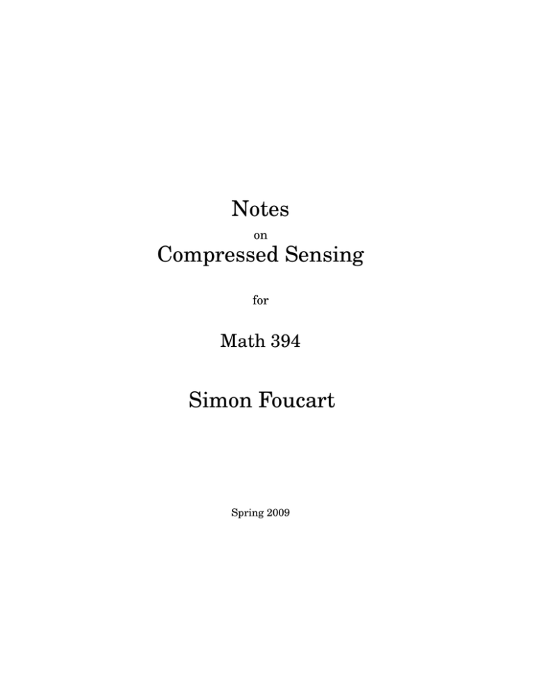 Notes Compressed Sensing Simon Foucart Math 394 notes-compressed-sensing-simon-foucart-math-394