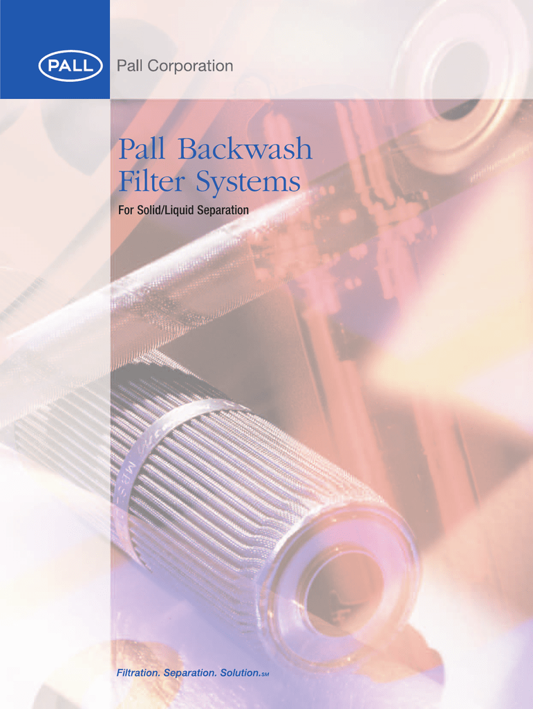 Pall Backwash Filter Systems For Solid/Liquid Separation