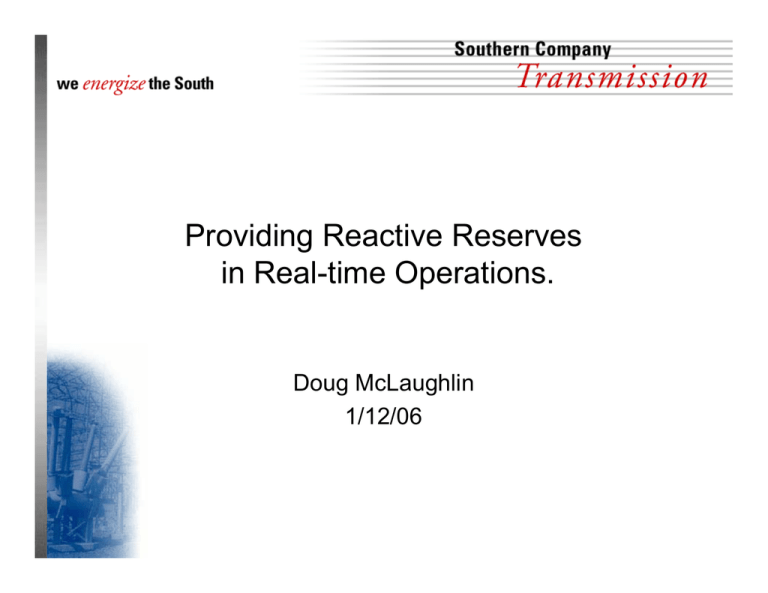 Providing Reactive Reserves in Real-time Operations. Doug McLaughlin 1 ...