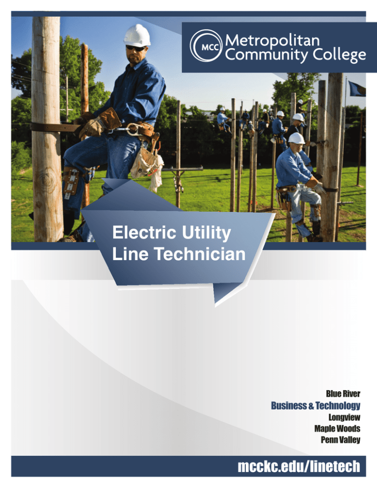 Electric Utility Line Technician mcckc.edu/linetech Business & Technology