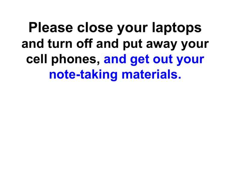 Please Close Your Laptops And Turn Off And Put Away Your