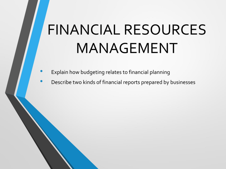 FINANCIAL RESOURCES MANAGEMENT FINANCIAL RESOURCES MANAGEMENT