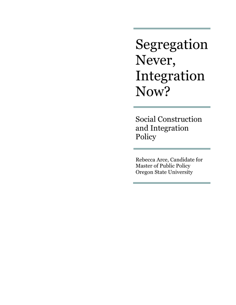 Segregation Never, Integration Now?
