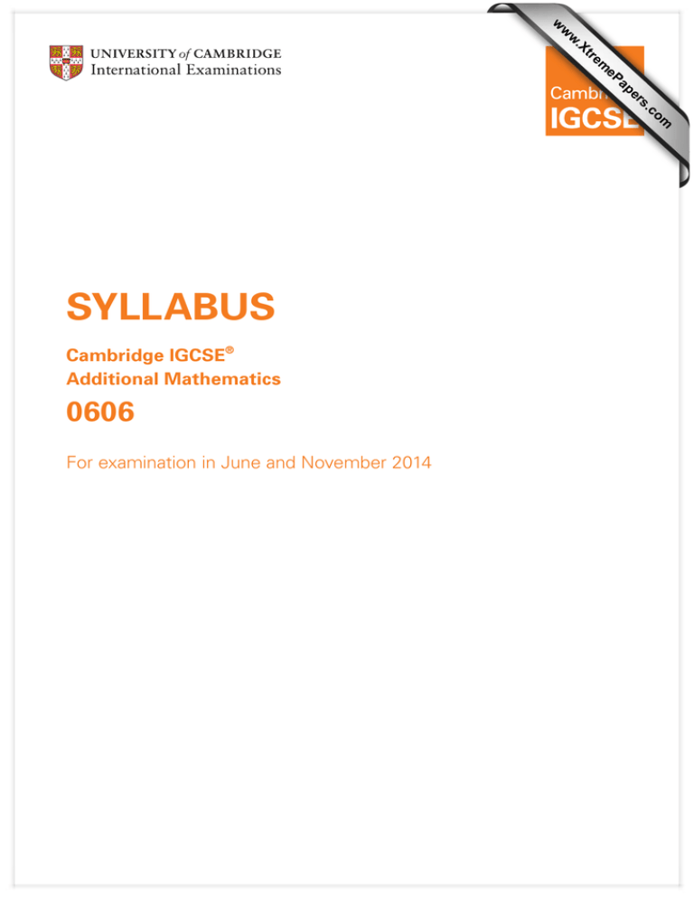 SYLLABUS 0606 Cambridge IGCSE Additional Mathematics