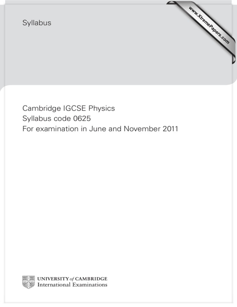 Syllabus Cambridge IGCSE Physics Syllabus Code 0625