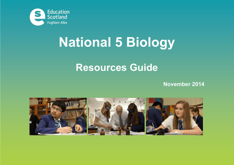 National 5 Biology Resources Guide November 2014 National 5 Biology Resources Guide November 2014