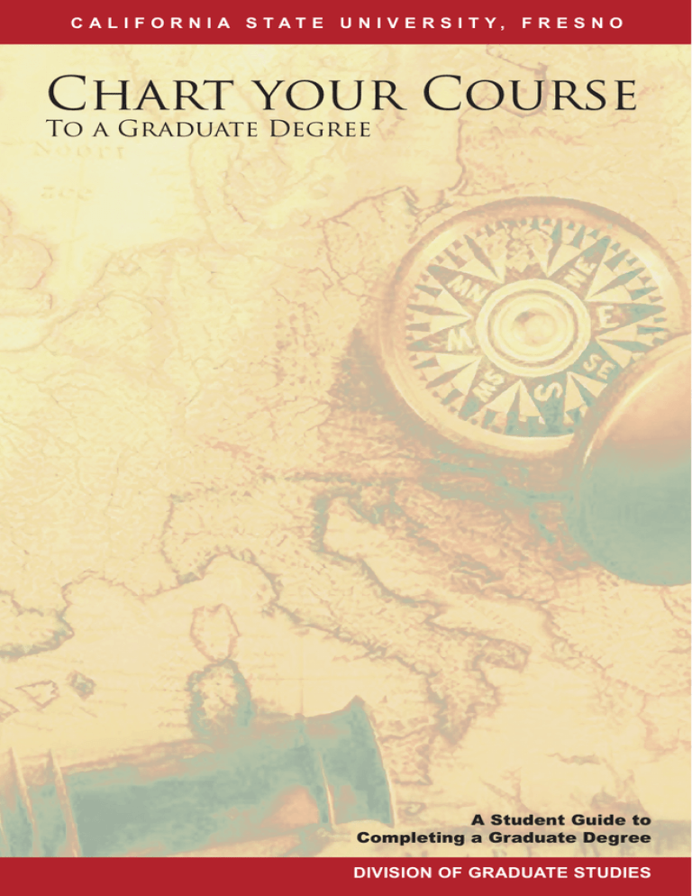 Chart your Course To a Graduate Degree A Student Guide to