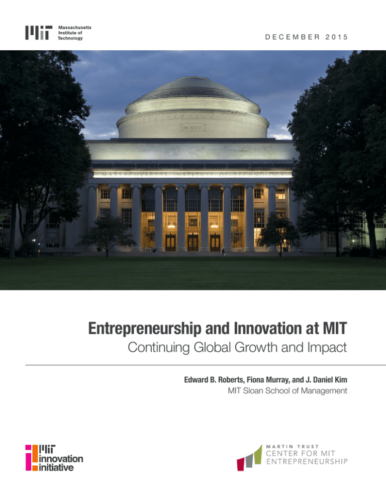Entrepreneurship and Innovation at MIT Continuing Global Growth and Impact