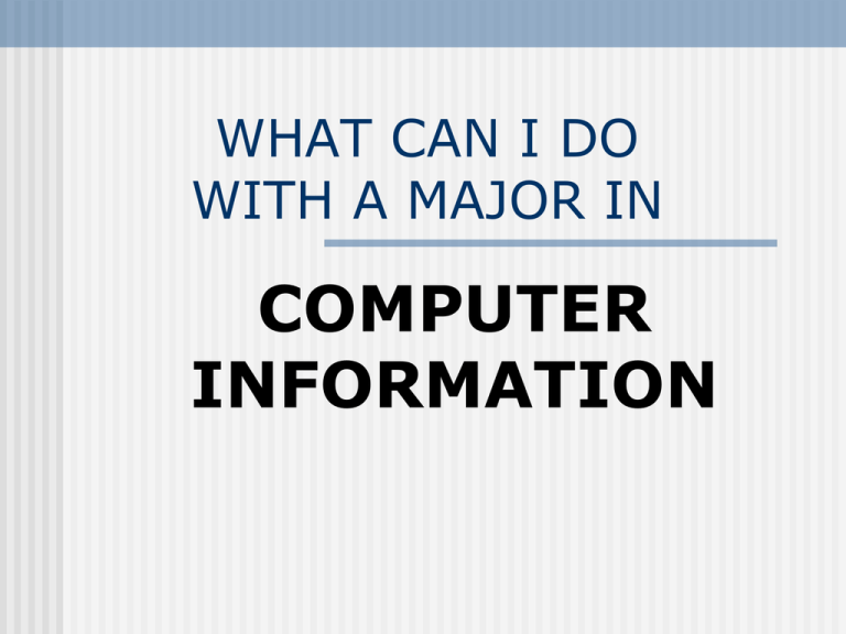 What Can I Do With A Major In Computer Information