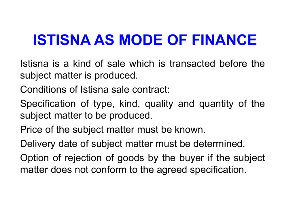 ISTISNA AS MODE OF FINANCE ISTISNA AS MODE OF FINANCE