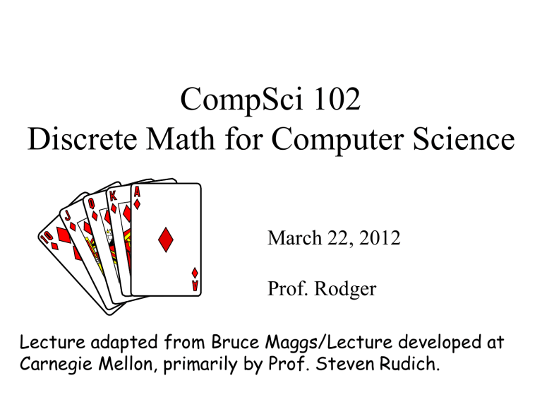 CompSci 102 Discrete Math For Computer Science March 22 2012 Prof Rodger CompSci 102 Discrete Math For Computer Science March 22 2012 Prof Rodger
