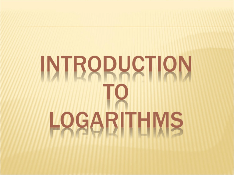 Introduction To Logarithms Powerpoint