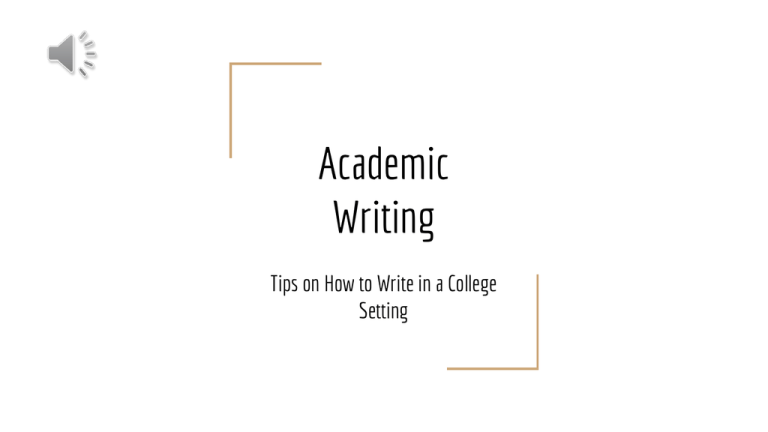 Academic Writing Tips On How To Write In A College Setting