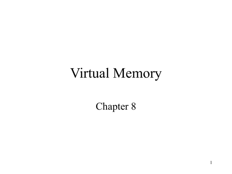 Virtual Memory Chapter 8 1 Virtual Memory Chapter 8 1