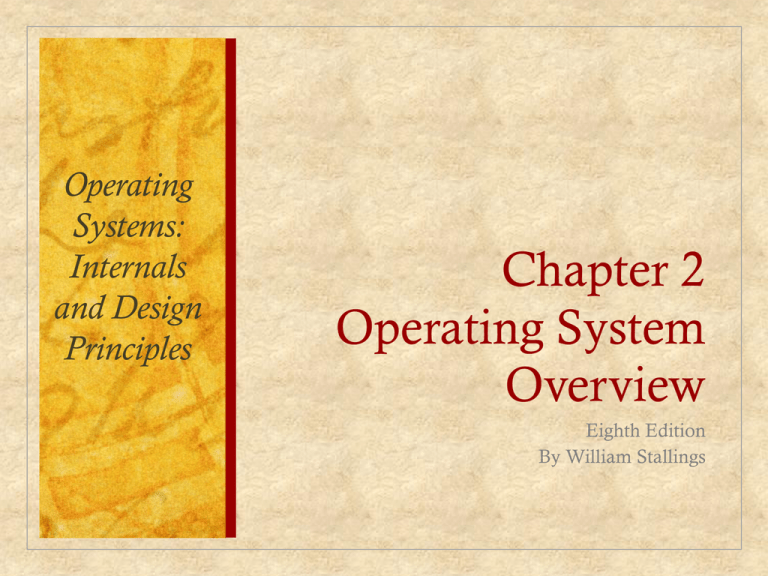 Operating System Overview: Internals & Design Principles