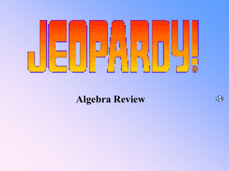 Algebra Review