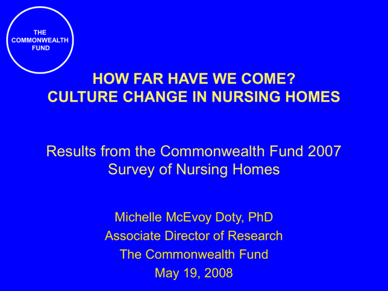 HOW FAR HAVE WE COME CULTURE CHANGE IN NURSING HOMES