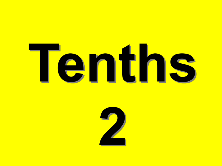 Tenths 2 Tenths 2