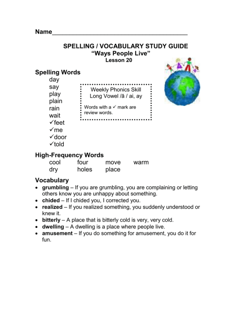 Name SPELLING VOCABULARY STUDY GUIDE Ways People Live Name SPELLING VOCABULARY STUDY GUIDE Ways People Live