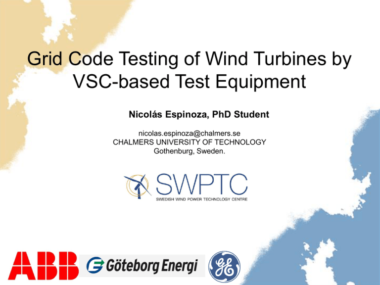 Grid Code Testing of Wind Turbines by VSC