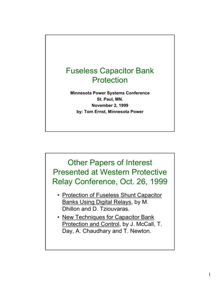 Fuseless Capacitor Bank Protection Other Papers of Interest