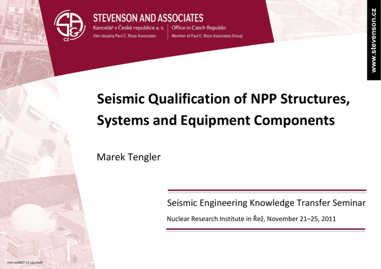 Seismic Qualification of NPP Structures, Systems and Equipment