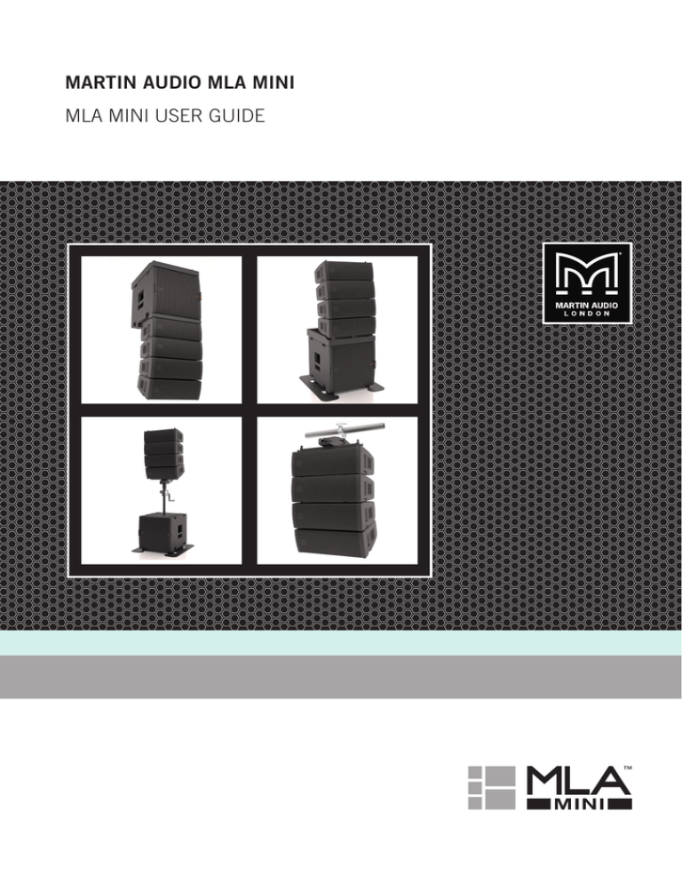 MARTIN AUDIO MLA MINI MLA MINI USER GUIDE