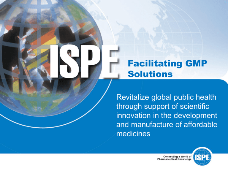 Facilitating GMP Solutions - ISPE