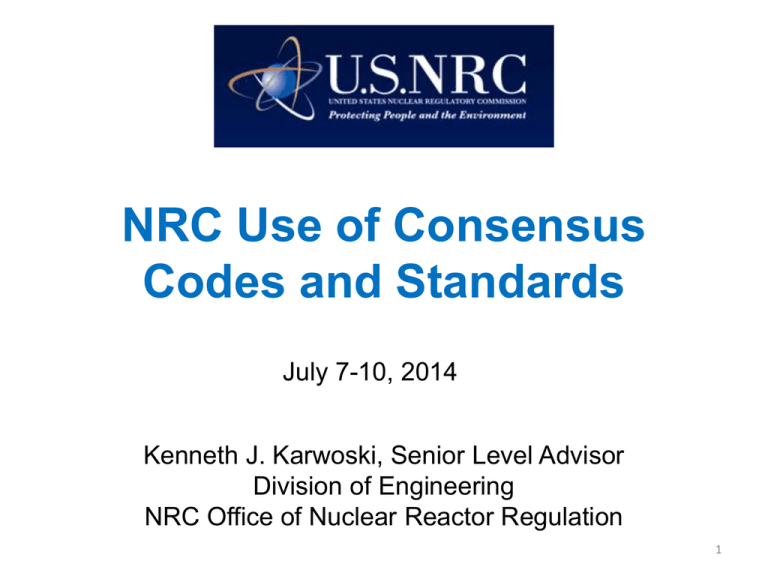 NRC Use Of Consensus Codes And Standards NRC Use Of Consensus Codes And Standards