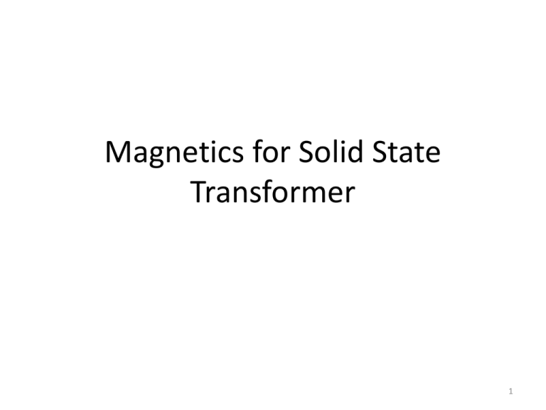 Magnetics for Solid State Transformer