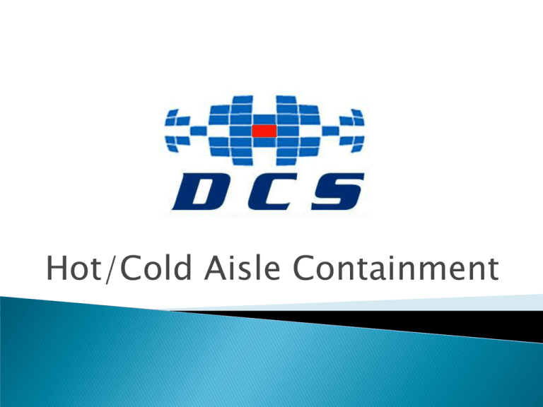 Hot Cold Aisle Containment Hot Cold Aisle Containment