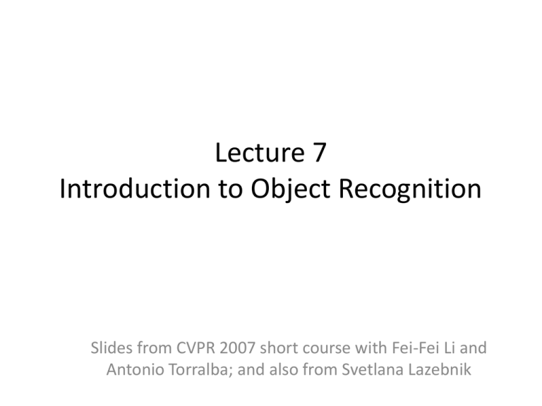 Lecture 7 Introduction To Object Recognition