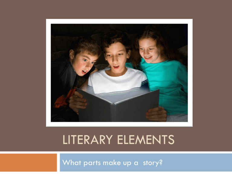 Literary Elements Literary Elements