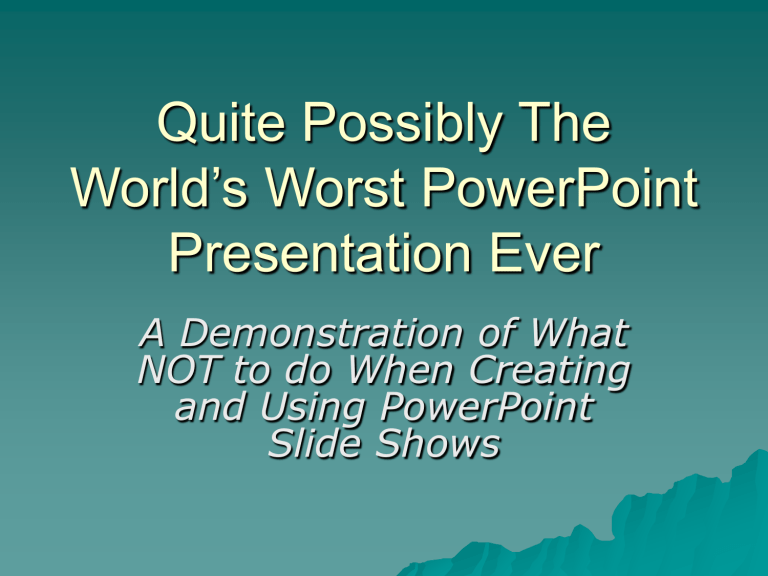An Example Of A Terrible Presentation