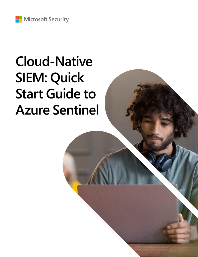 Azure Sentinel Quick Start Guide: Cloud-Native SIEM