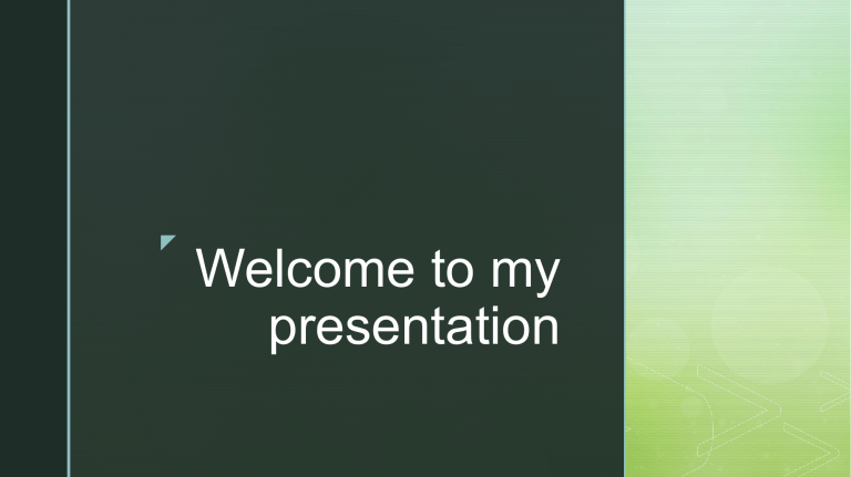 Welcome to my presentation