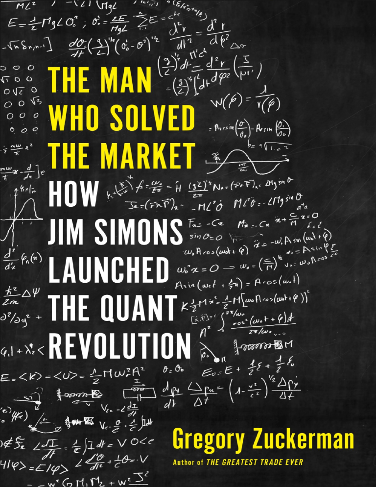 The Man Who Solved The Market By Gregory Zuckerman 1 