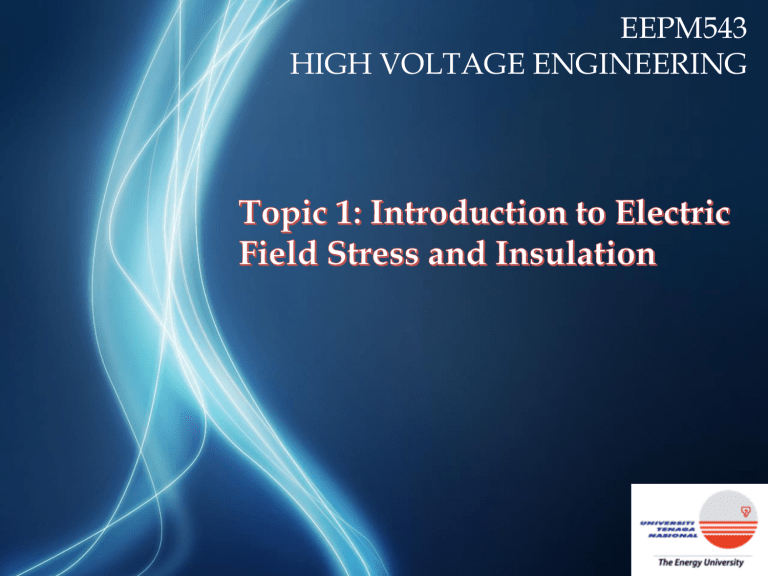 High Voltage Engineering: Electric Field Stress & Insulation