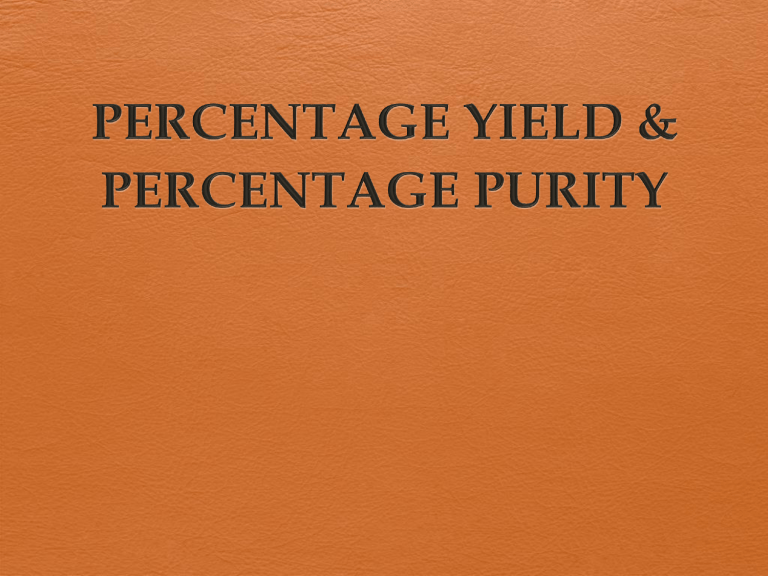Percentage Yield Purity