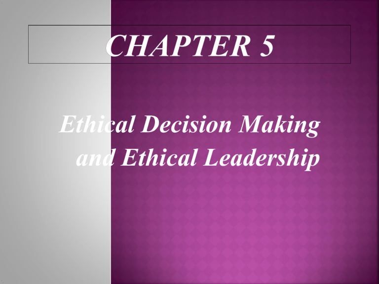 Ethical Decision Making & Leadership in Business