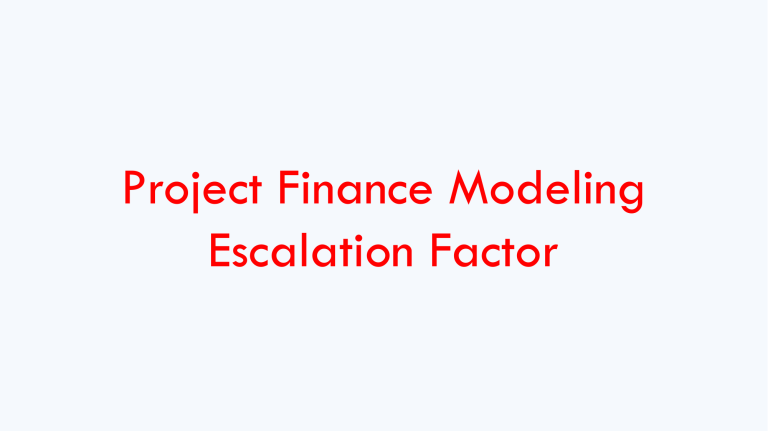 Project Finance Modeling: Escalation Factor