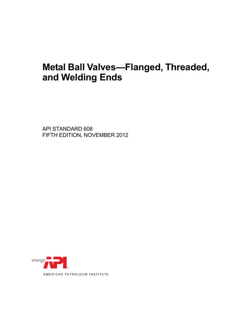 API Standard 608: Metal Ball Valves - Flanged, Threaded, Welding
