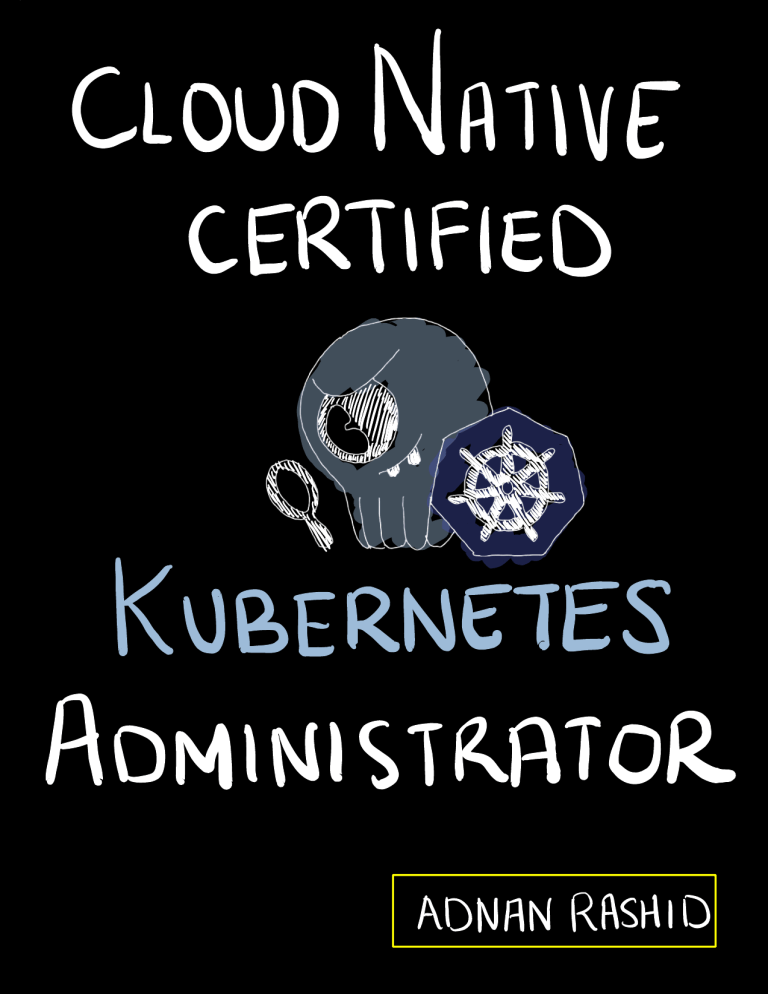 Kubernetes Administration: Cluster Architecture & Networking