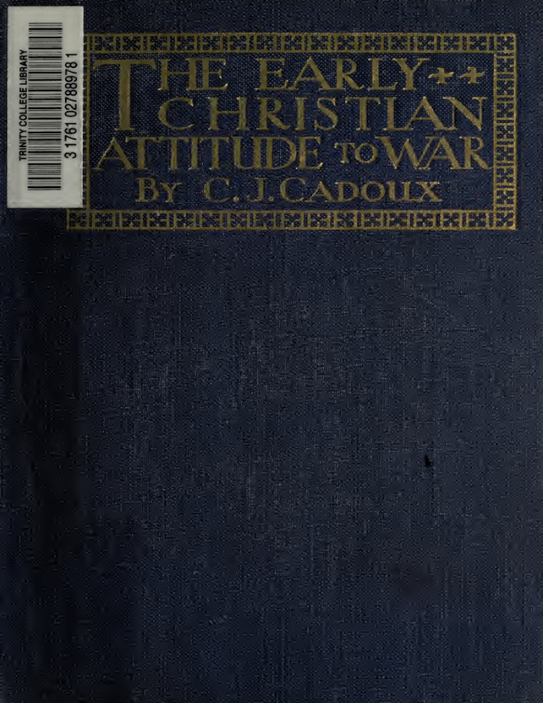 Cecil John Cadoux The Early Christian Attitude to War (no foreward)