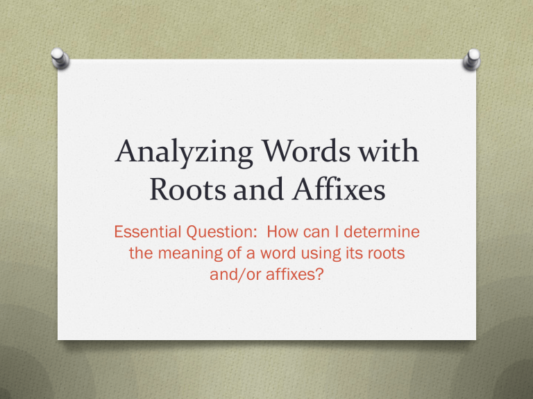 Analyzing Words with Roots and Affixes