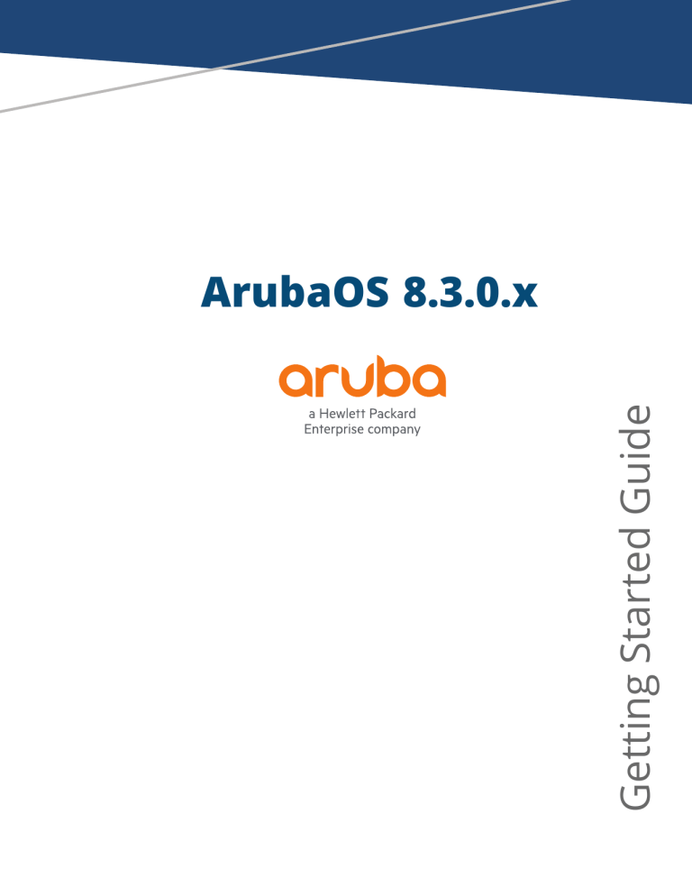 ArubaOS-8.3.0.0-Getting-Started-Guide