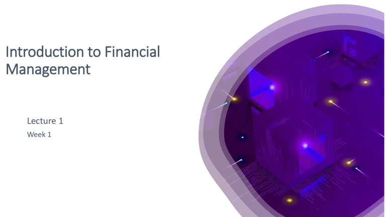 Introduction to Financial Management: Lecture 1