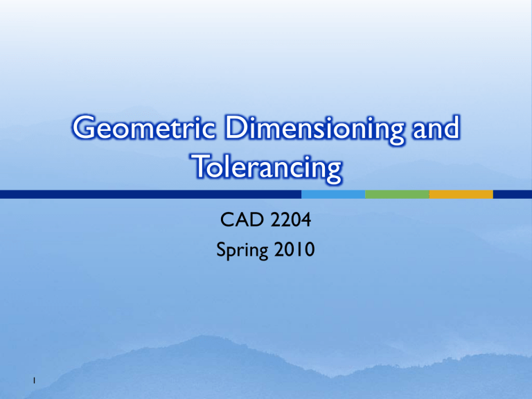 Geometric Dimensioning and Tolerancing Presentation