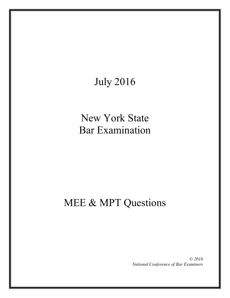 NY Bar Exam MEE & MPT Questions July 2016