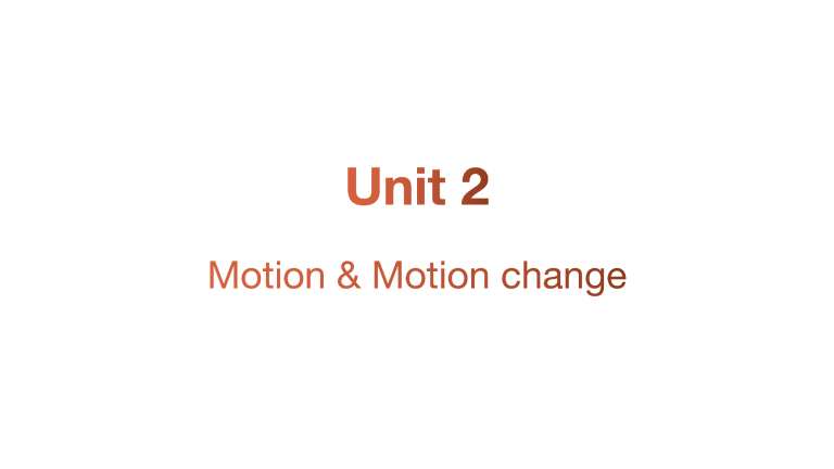 Motion & Motion Change: Physics Unit 2 Presentation